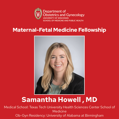 Welcome incoming MFM Fellow Samantha Howell, MD - Ob-Gyn UW-Madison