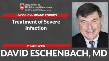 Grand Rounds: Eschenbach presents “Treatment of Severe Infection” - Ob ...